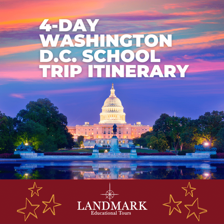 4-Day Washington D.C. School Trip itinerary - Landmark Educational Tours